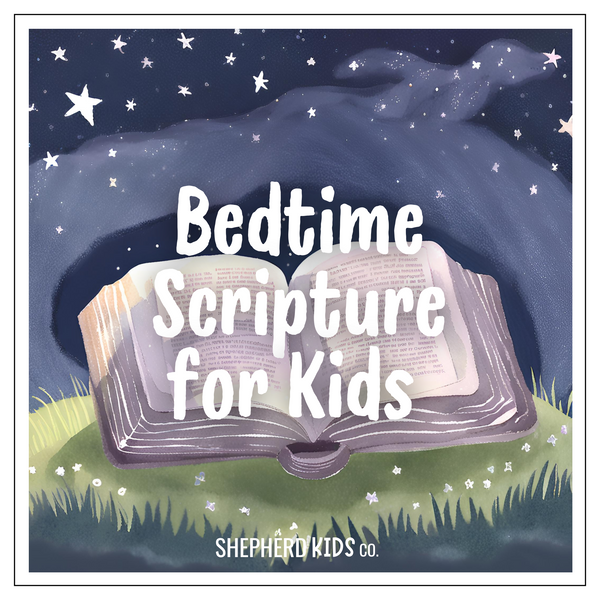 Bedtime Scripture for Kids – Shepherd Kids Co.