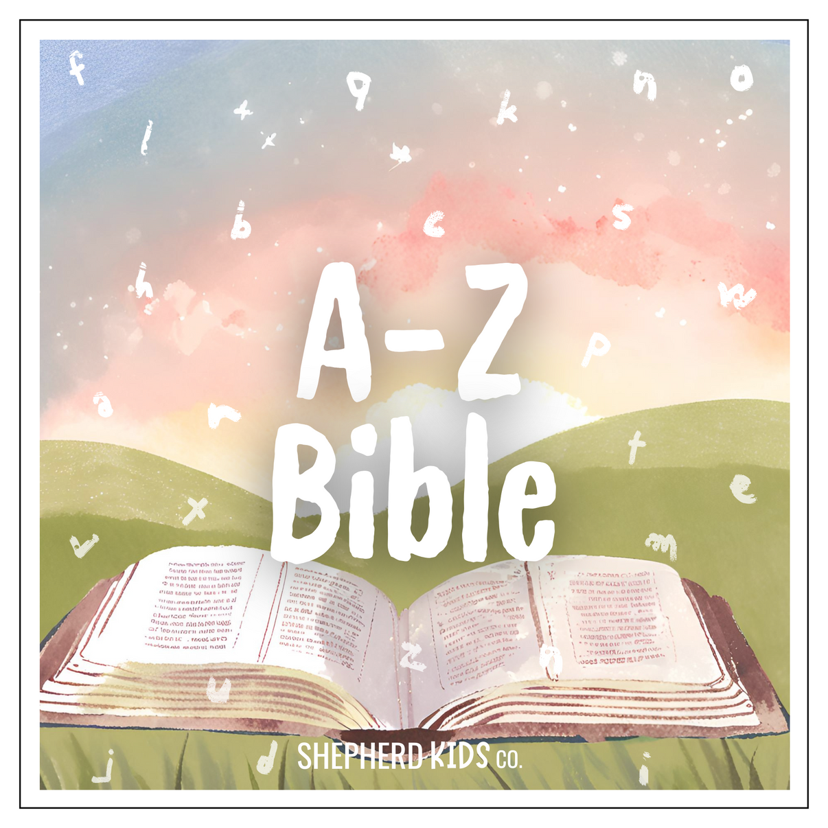 A-Z Bible – Shepherd Kids Co.