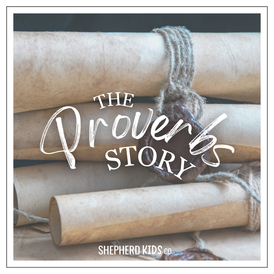 The Proverbs Story – Shepherd Kids Co.